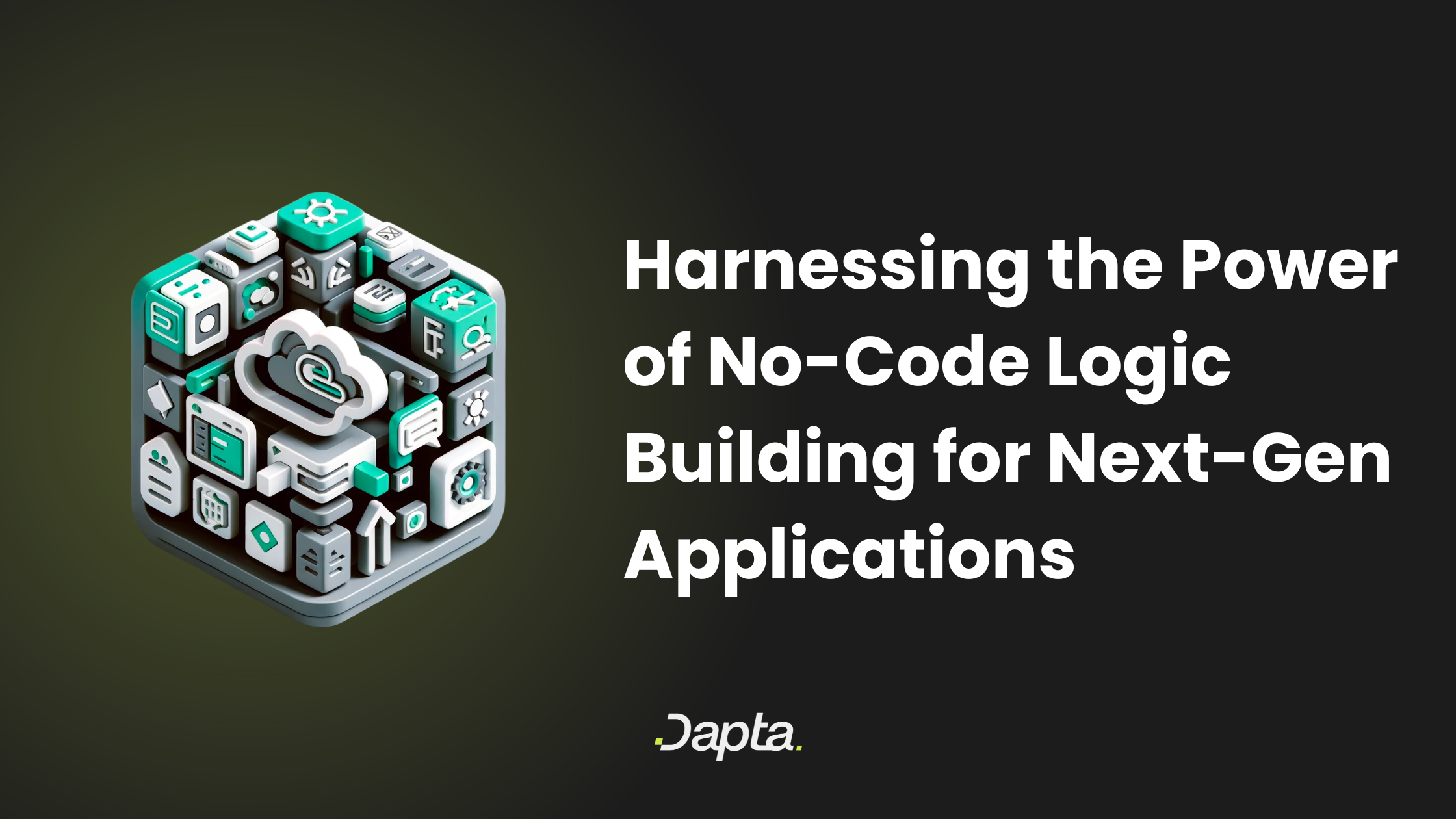 Revolutionize App Dev With No Code Logic Building Dapta 